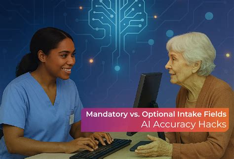 Mandatory Vs Optional Intake Fields Ai Accuracy Hacks