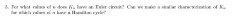 Solved 3 For What Values Of N Does Kn Have An Euler