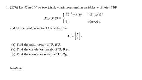 Solved Let X And Y Be Two Jointly Continuous Random Chegg Com