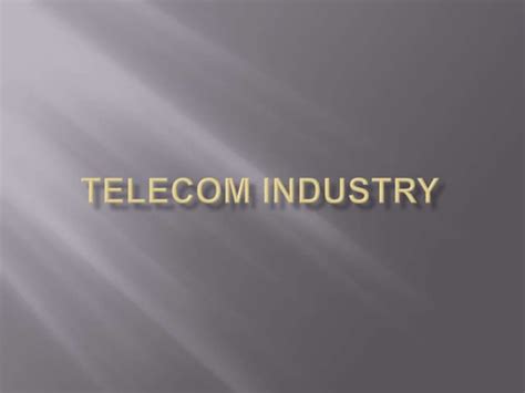 Telecom Industry Ppt