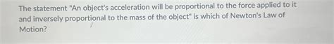 solved the statement an object s acceleration will be
