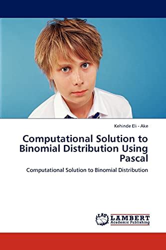 Computational Solution To Binomial Distribution Using Pascal