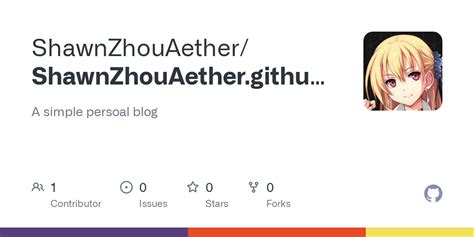 Github Shawnzhouaether Shawnzhouaether Github Io A Simple Persoal Blog
