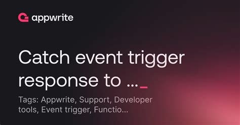 Catch Event Trigger Response To Run Function Threads Appwrite
