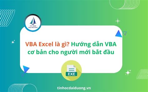 Vba Excel Là Gì Hướng Dẫn Vba Cơ Bản Cho Người Mới Bắt đầu Tin Học