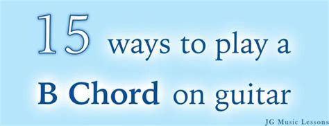 Ways To Play A B Chord On Guitar JG Music Lessons