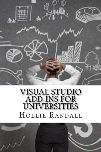 Visual Studio Add Ins For Universities By Hollie Randall Goodreads