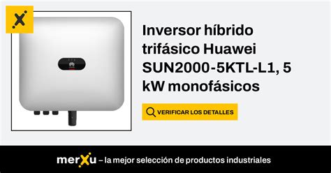 Huawei Inversor Híbrido Trifásico Sun2000 5ktl L1 5 Monofásico Kw