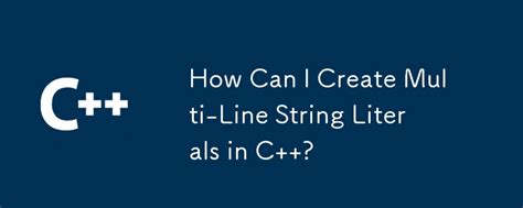 How Can I Create Multi Line String Literals In C C Phpcn