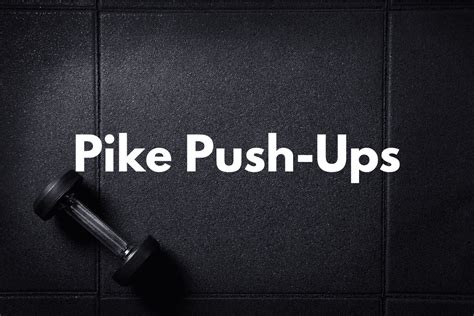 Pike Push Ups How To Muscles Worked Benefits Horton Barbell