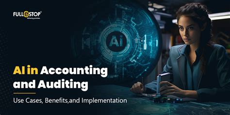 Ai In Accounting And Auditing Use Cases Benefits And Implementation