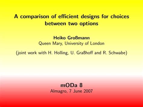 Ppt A Comparison Of Efficient Designs For Choices Between Two