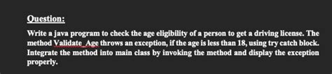 Solved Question Write A Java Program To Check The Age Chegg Com
