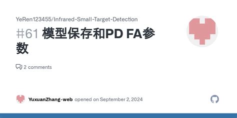模型保存和pd Fa参数 · Issue 61 · Yeren123455infrared Small Target Detection · Github