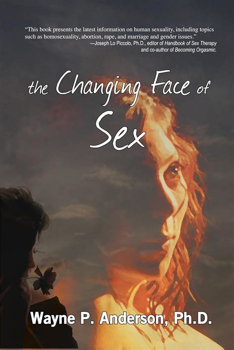 Amazon Com The Changing Face Of Sex EBook Anderson Ph D Wayne P Kindle Store