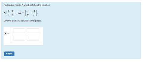 Solved Find Such A Matrix X Which Satisfies The Equation Chegg