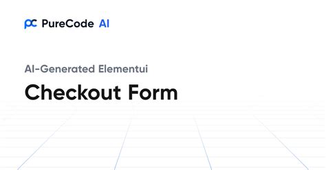 Build Great Elementui Checkout Form Components Faster Using Ai Tools