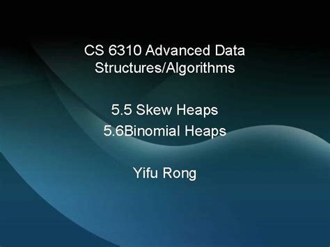 Cs 6310 Advanced Data Structuresalgorithms 5 5 Skew