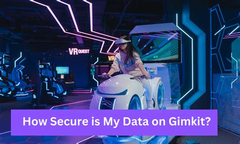 How Secure Is My Data On Gimkit