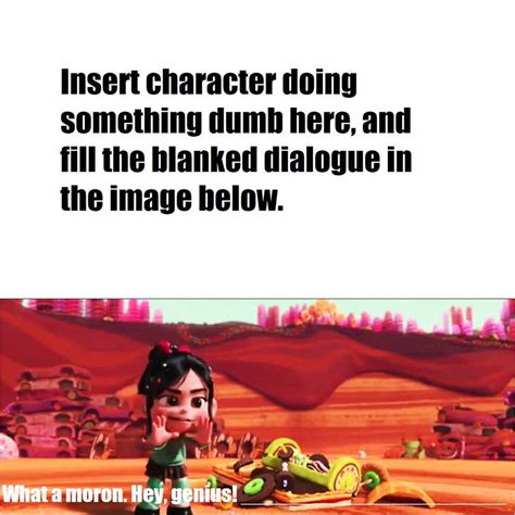 Vanellope Tells Off Dumb Character Meme Template By Artchick42 On Deviantart