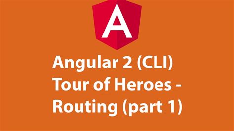 Angular 2 Cli Tour Of Heroes Routing Part 1 Youtube