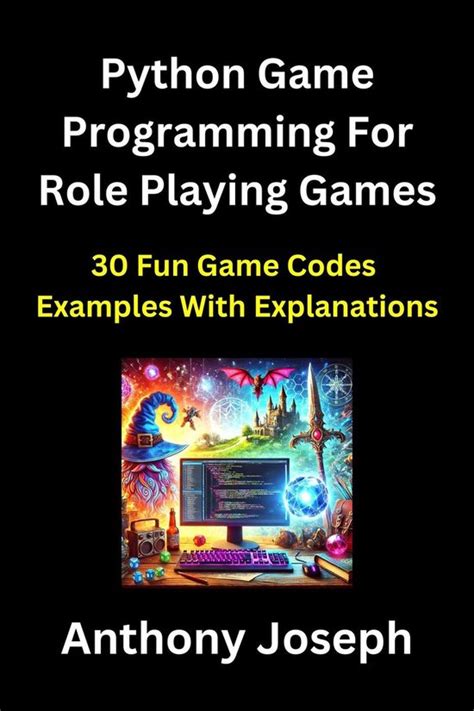Series 4 Python Game Programming For Role Playing Games 30 Fun Game Codes Examples Bol