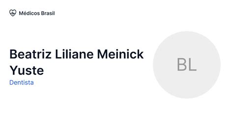 Beatriz Liliane Meinick Yuste Dentista Médicos Brasil