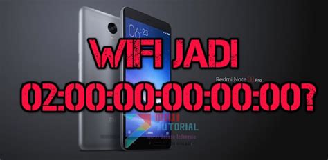 MAC Address Wifi Xiaomi Redmi Note 3 PRO Kamu Jadi Error 02 00 00 00 00 00 Coba Solusi Yang