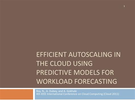 Ppt Efficient Autoscaling In The Cloud Using Predictive Models For Workload Forecasting
