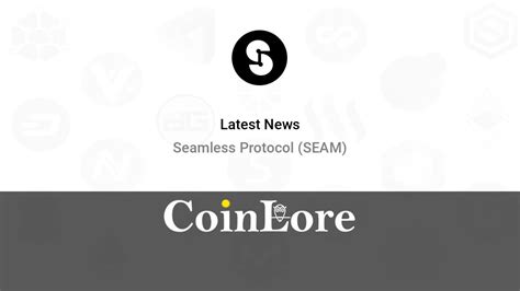 Seamless Protocol Seam News Coinlore