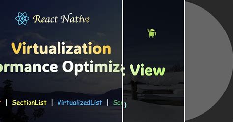 List React Native Virtualization Ultimate Guide Curated By Anisur Rahman Medium