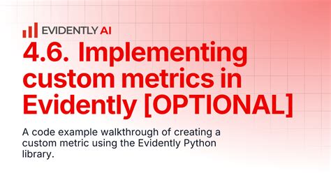 46 Implementing Custom Metrics In Evidently Optional Evidently Ai