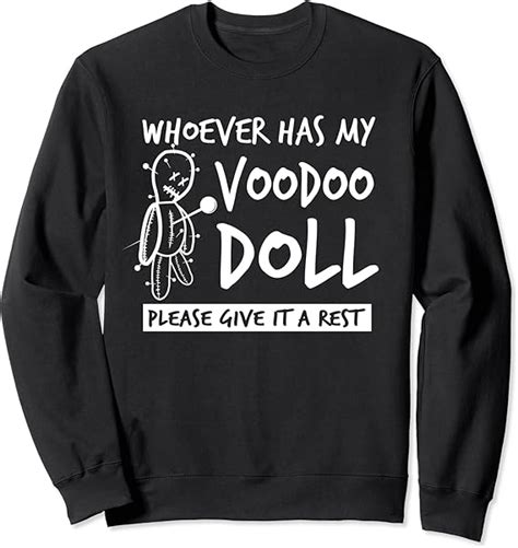 Whoever Has My Voodoo Doll Give It A Rest Bad Karma Joke Sweatshirt