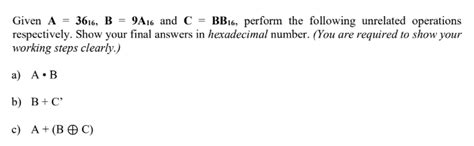 Solved Given A 36616 B 9A16 And C BB16 Perform The Chegg Com