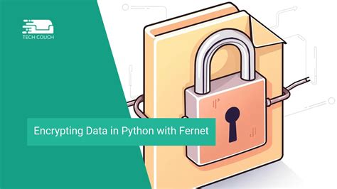 Encrypting Data In Python With Fernet Tech Couch