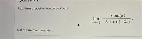 Solved Use Direct Substitution To