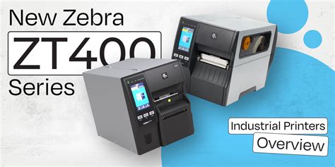 New Zebra Zt400 Series Industrial Printers Overview Rfid4ustore