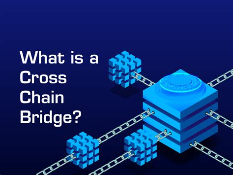 What Is A Cross Chain Bridge