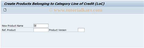 FNLOC PRODUCT CREA SAP Tcode Create Products Lines Of Credit Transaction Code