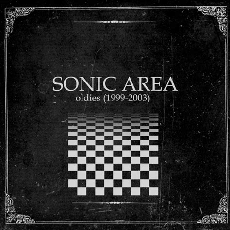 Sonic Area Oldies 1999 2003 Sonic Area