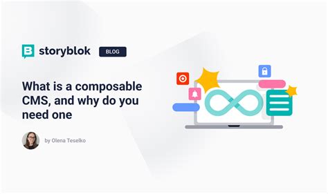 What Is A Composable Cms And Why Do You Need One Storyblok