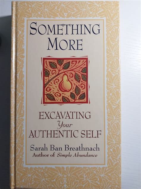 Something More Excavating Your Authentic Self By Sarah Ban Breathnach