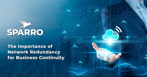 The Importance Of Network Redundancy For Business Continuity Sparro
