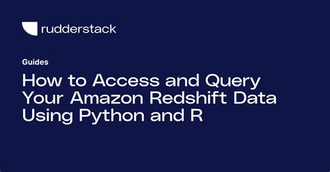 how to access and query your amazon redshift data using python