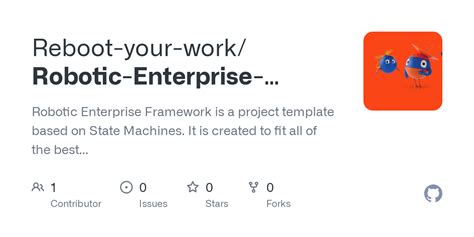 GitHub Reboot Your Work Robotic Enterprise Framework Robotic Enterprise Framework Is A