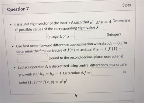 Solved 3 Pts Question 7 V Is A Unit Eigenvector Of The