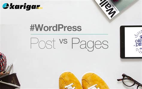 Explain The Difference Between Wordpress Posts And Pages