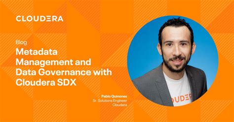 How Cloudera Enhances Data Governance With Sdx Andapacheatlas Pablo