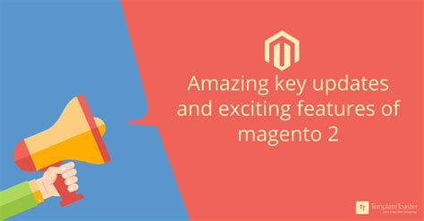 Amazing Key Updates And Features Of Magento 2