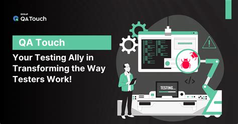Qa Touch Your Testing Ally In Transforming The Way Testers Work